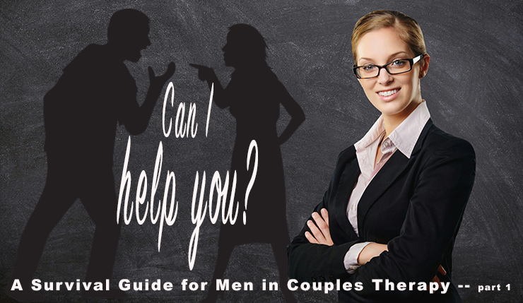 A Survival Guide for Men in Couples Therapy - Part One - Men Are Good