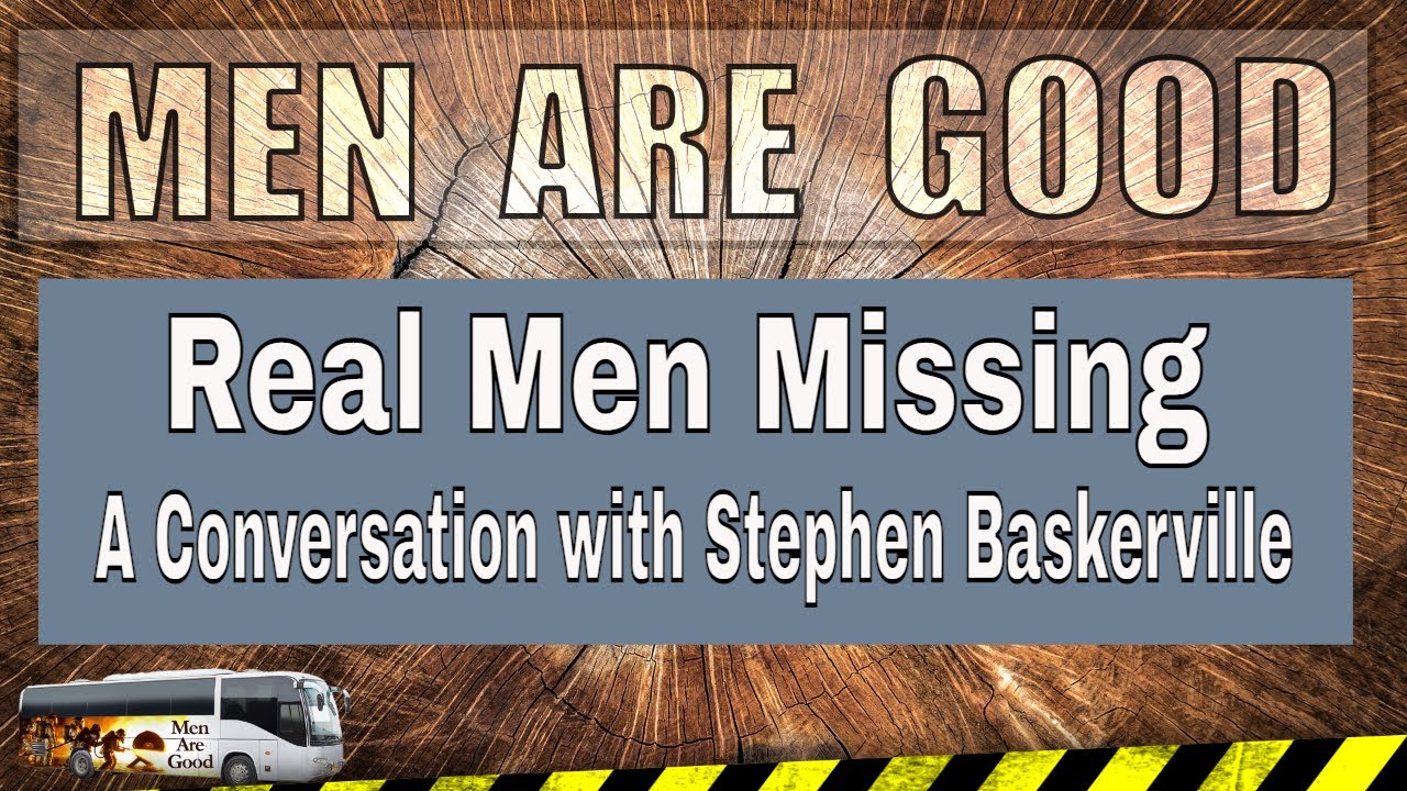 Real Men Missing - Men Are Good